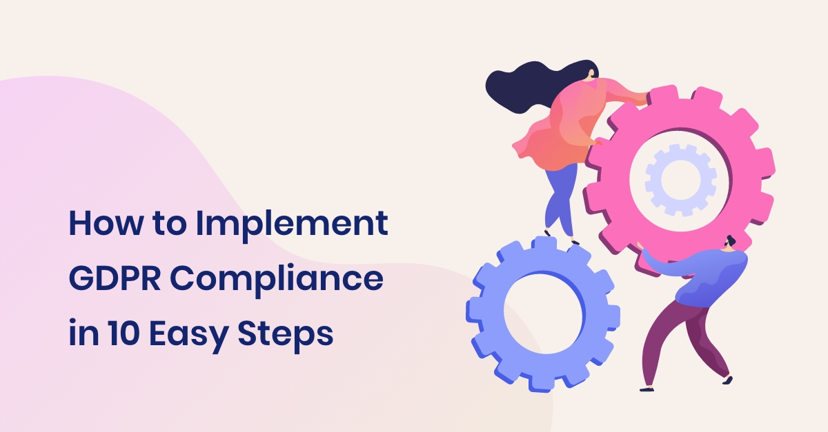 How to implement GDPR in 10 easy steps